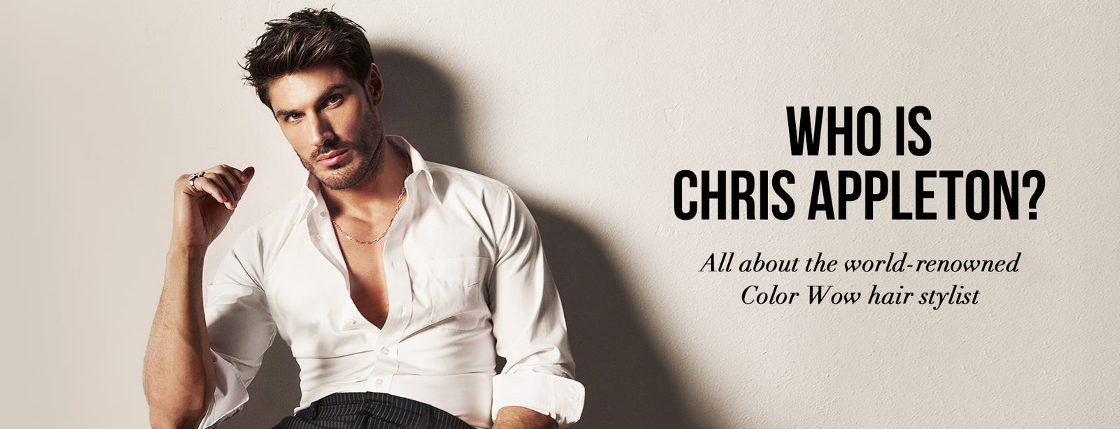 Who Is Chris Appleton? All About The Hair Stylist – Color Wow UK