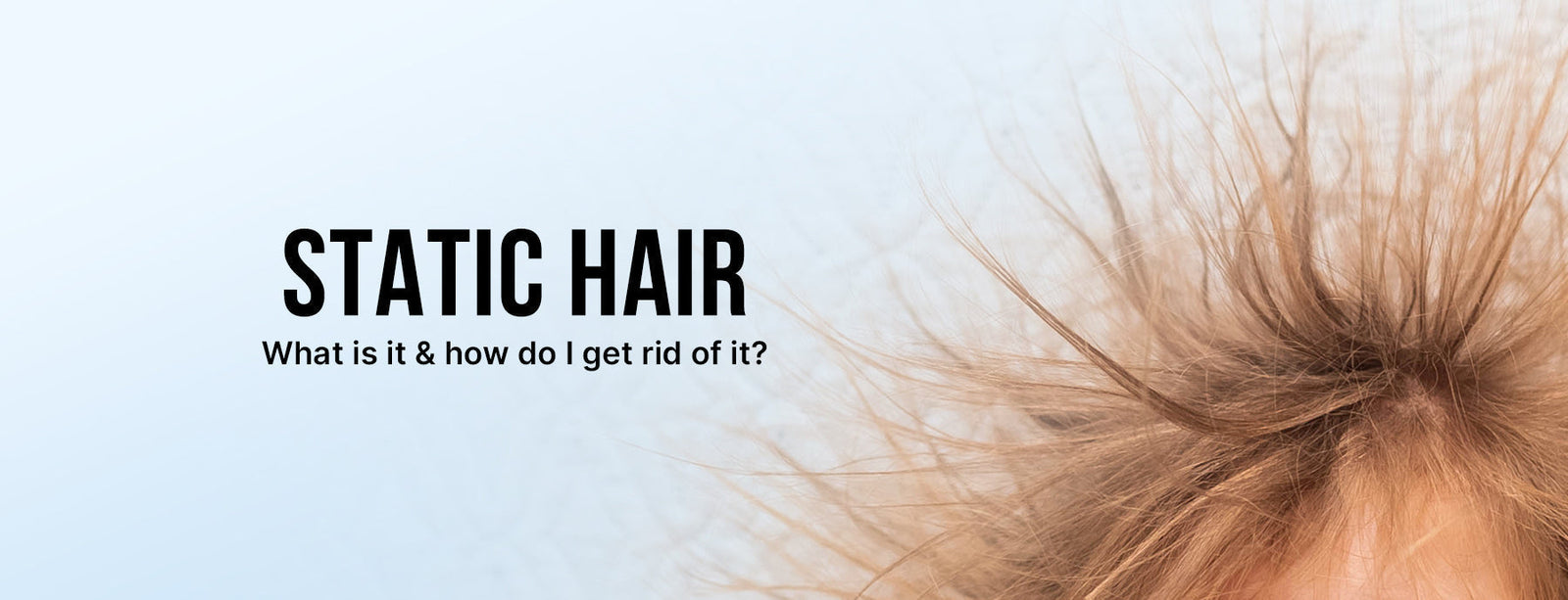 Static Hair: Here's Why It Happens & How to Combat It – Color Wow UK